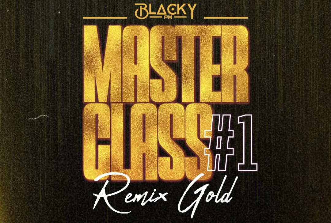 Blacky PM ramène Deejay S, Moja Bams, Jaz Booz et Carm’K dans “ Master Class 1 remix Gold ...